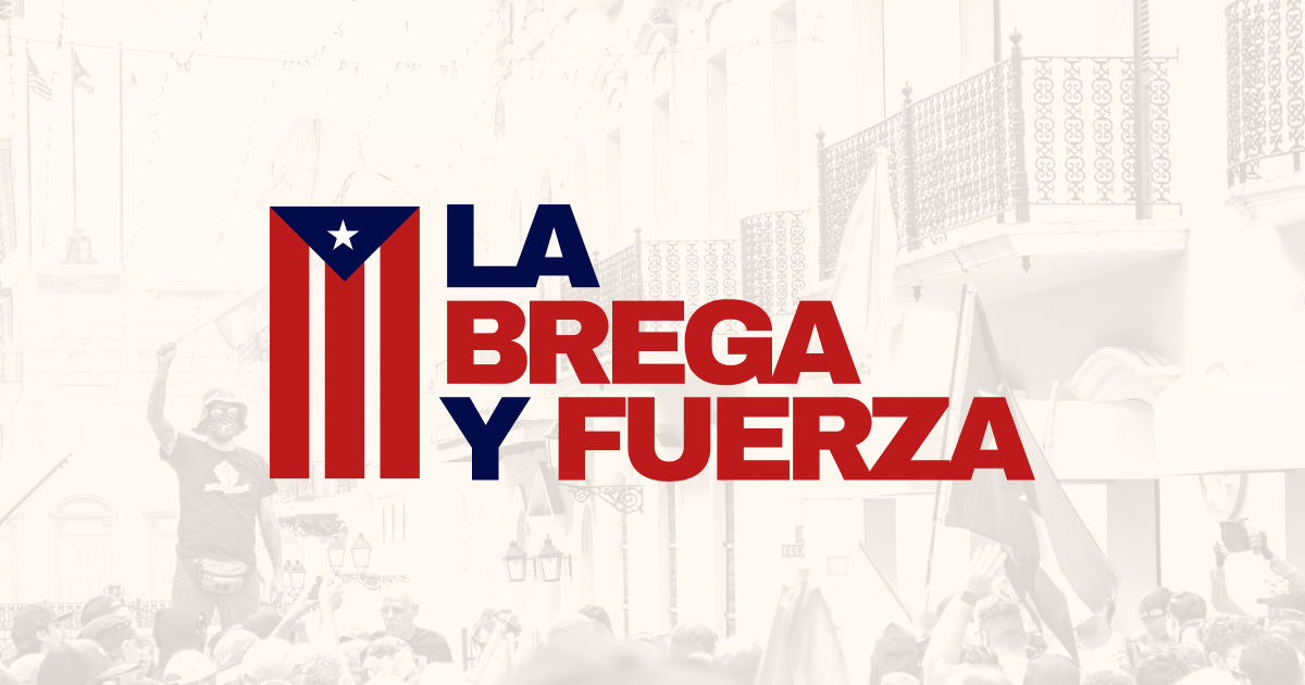 La Brega y Fuerza | Reclaiming Power In and Out of Puerto Rico